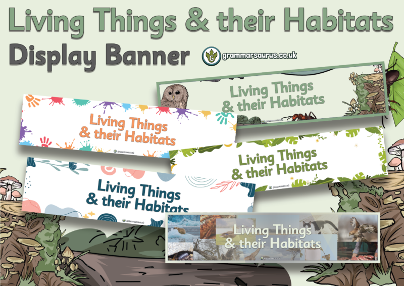Science - Living Things and their Habitats - Display Banner - Grammarsaurus