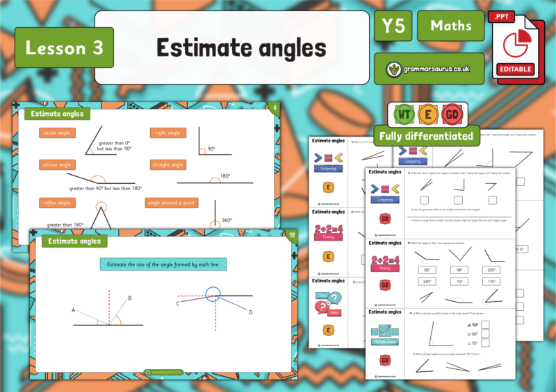 Year 5 Properties of Shape – Estimate angles – Lesson 3 - Grammarsaurus