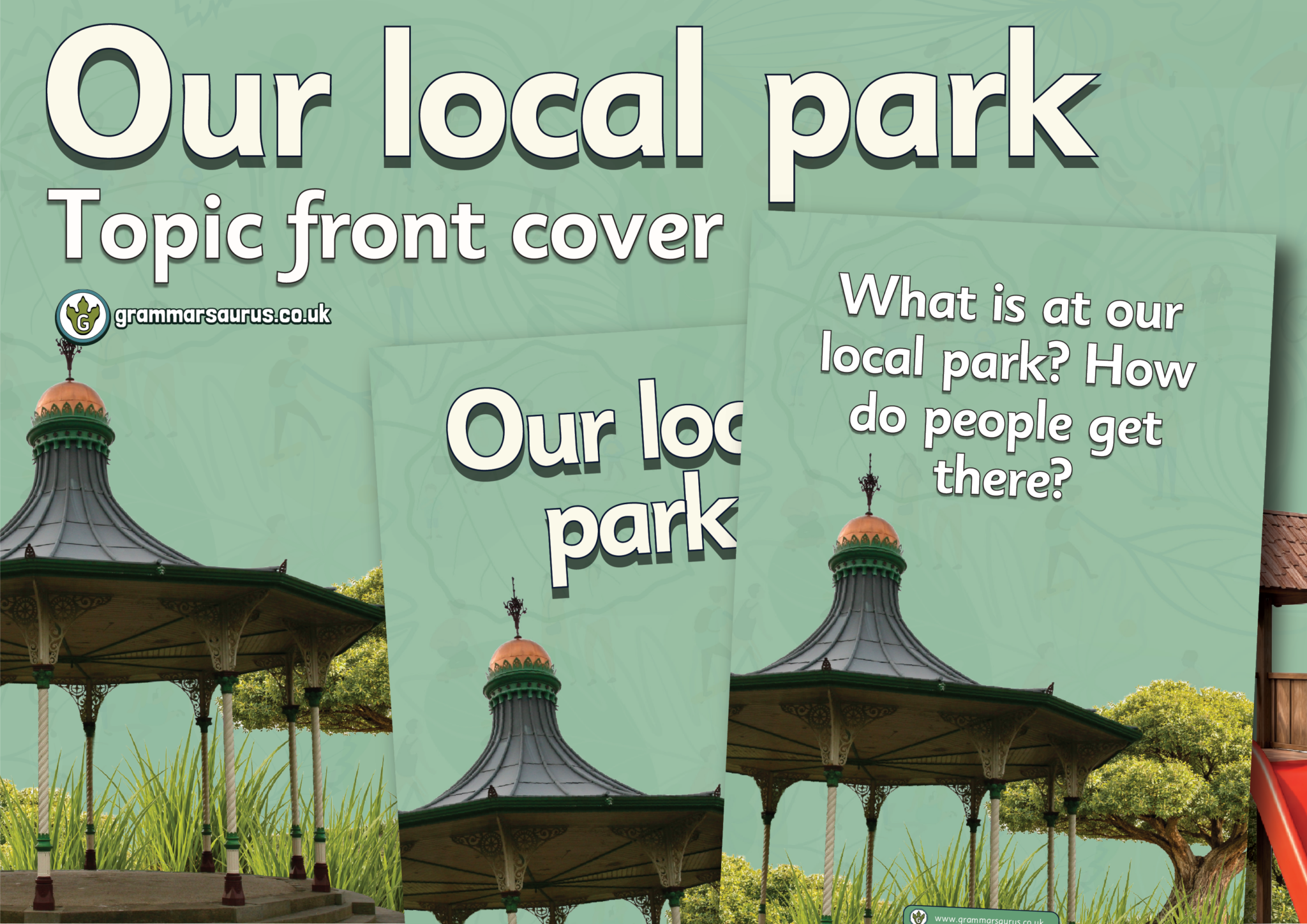 Year 1 Geography – Our local park – Topic front cover - Grammarsaurus