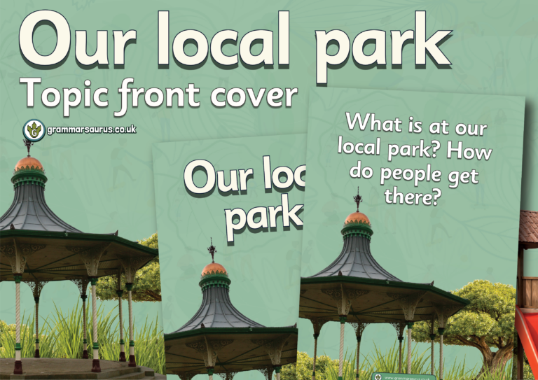 Year 1 Geography – Our local park – Topic front cover - Grammarsaurus