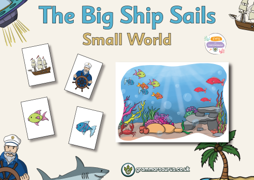 EYFS Nursery Rhymes - The Big Ship Sails - Small World - Grammarsaurus