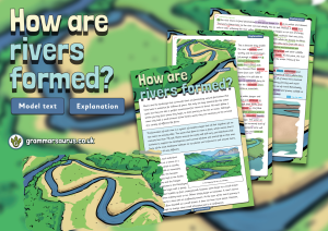 Year 5 Model Text – Explanation – How are rivers formed? - Grammarsaurus