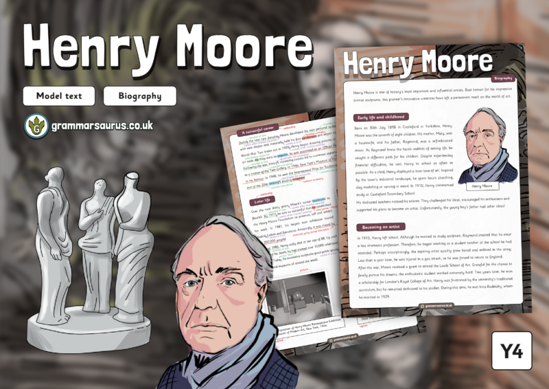 Year 4 Model Text – Biography – Henry Moore - Grammarsaurus