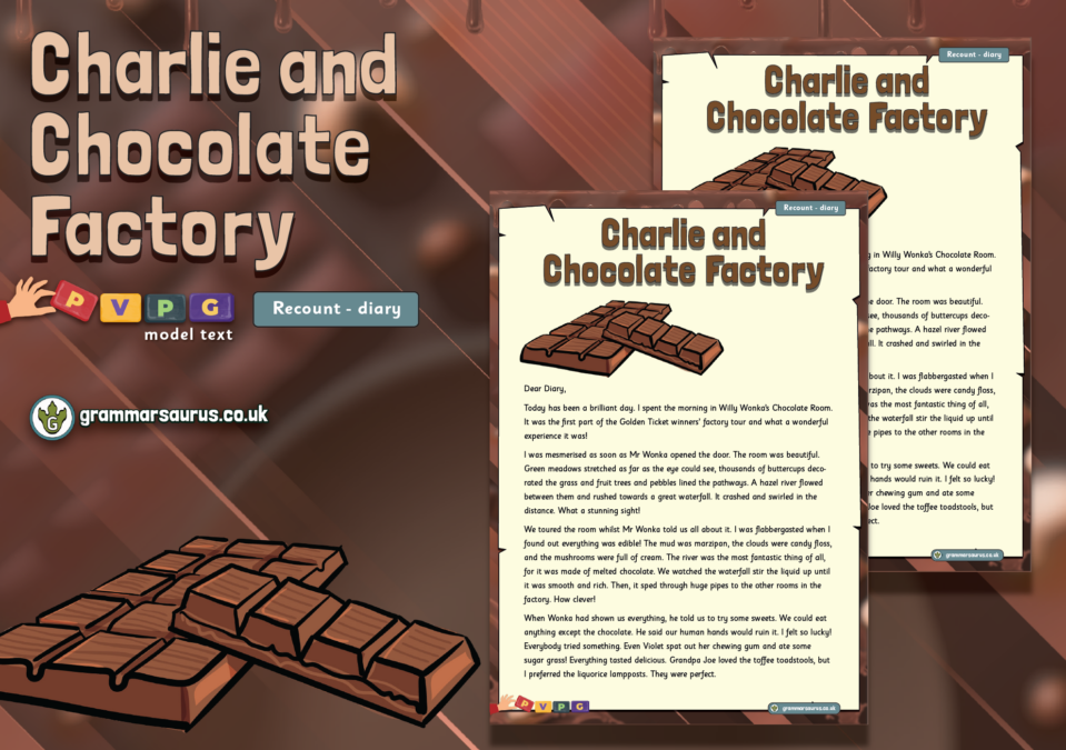 Year 4 PVPG Model Text –Recount - Diary – Charlie and Chocolate Factory ...