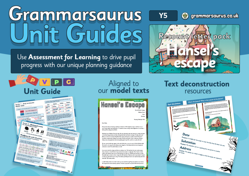 Year 5/6 Unit Guide – Recount - Letter – Hansel's escape - Grammarsaurus