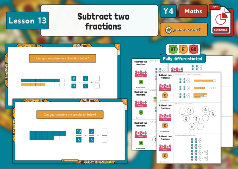 Year 4 Fractions – Subtract two fractions – Lesson 13 - Grammarsaurus