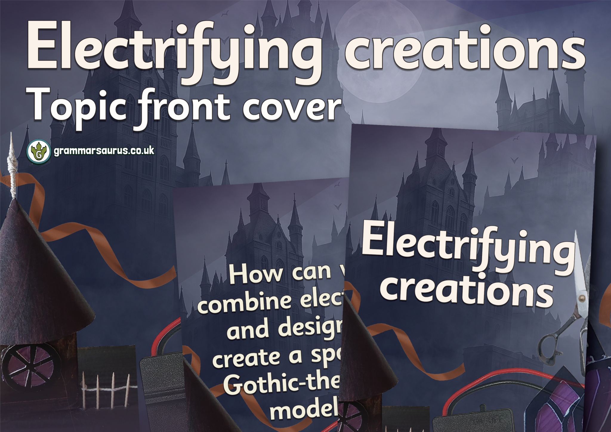 Year 6 – Electrifying creations – Topic front cover - Grammarsaurus