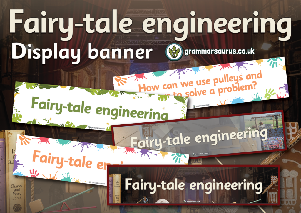 Year 5 - Fairy-tale engineering - Display banner - Grammarsaurus