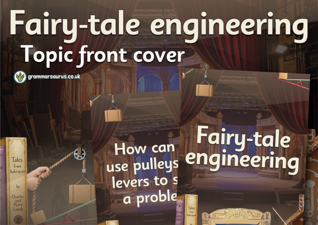 Year 5 - Fairy-tale engineering - Topic front cover - Grammarsaurus
