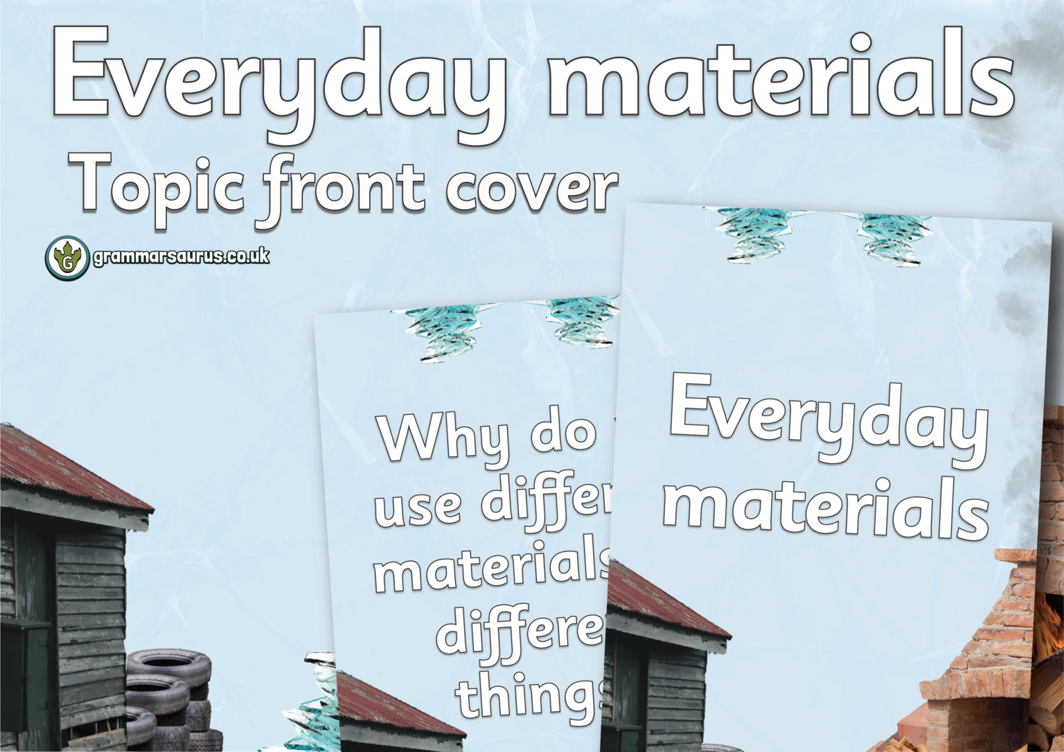 Science - Everyday materials - Topic front cover - Grammarsaurus