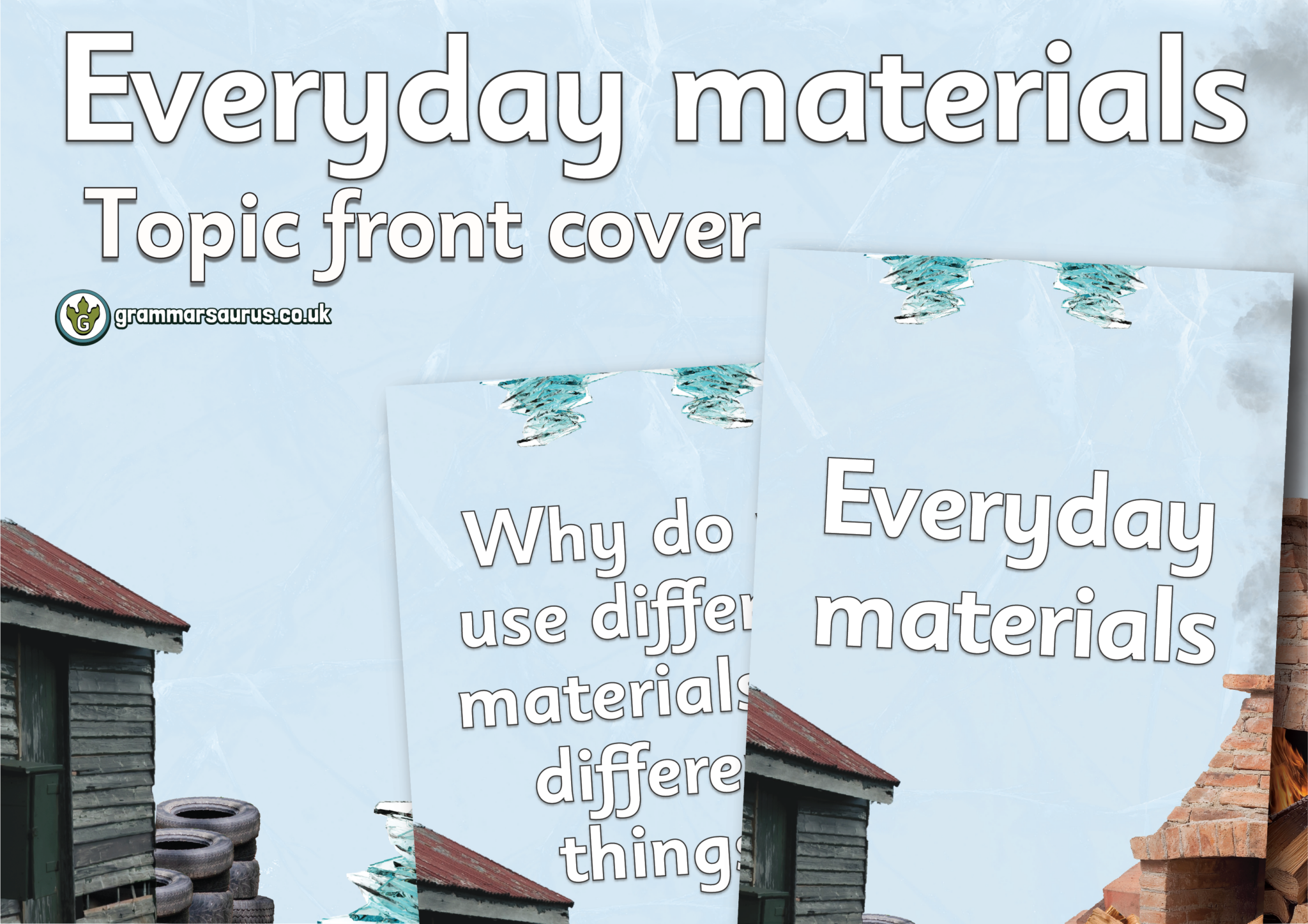 Science - Everyday materials - Topic front cover - Grammarsaurus