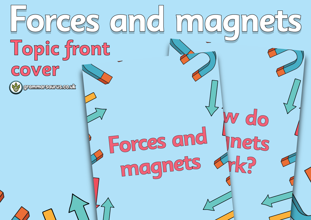 Year 3 Science - Forces and Magnets - Topic front cover - Grammarsaurus