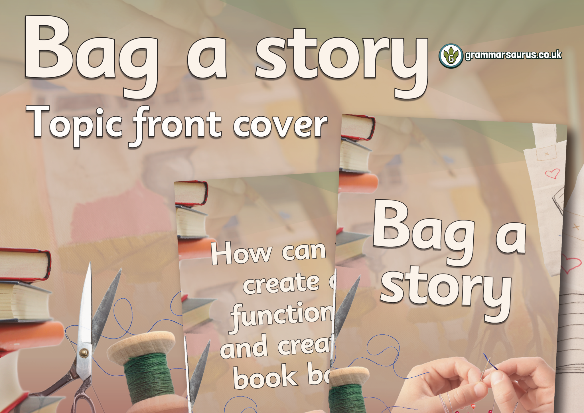 Year 4 Textiles - Bag a Story - Topic front cover - Grammarsaurus