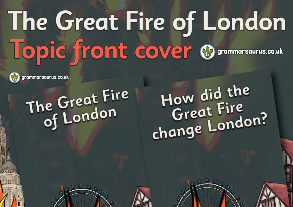 KS1 History – The Great Fire of London – Topic front cover - Grammarsaurus